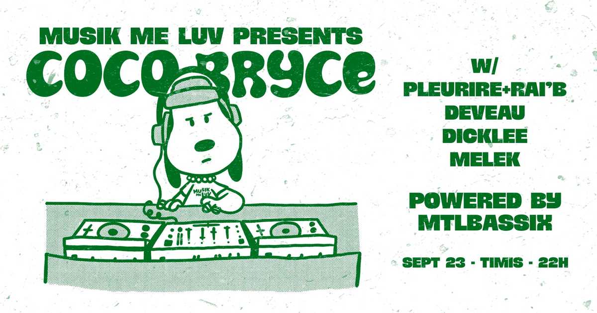 Musik Me Luv presents: Coco Bryce [ NL ] at TBA, Montreal