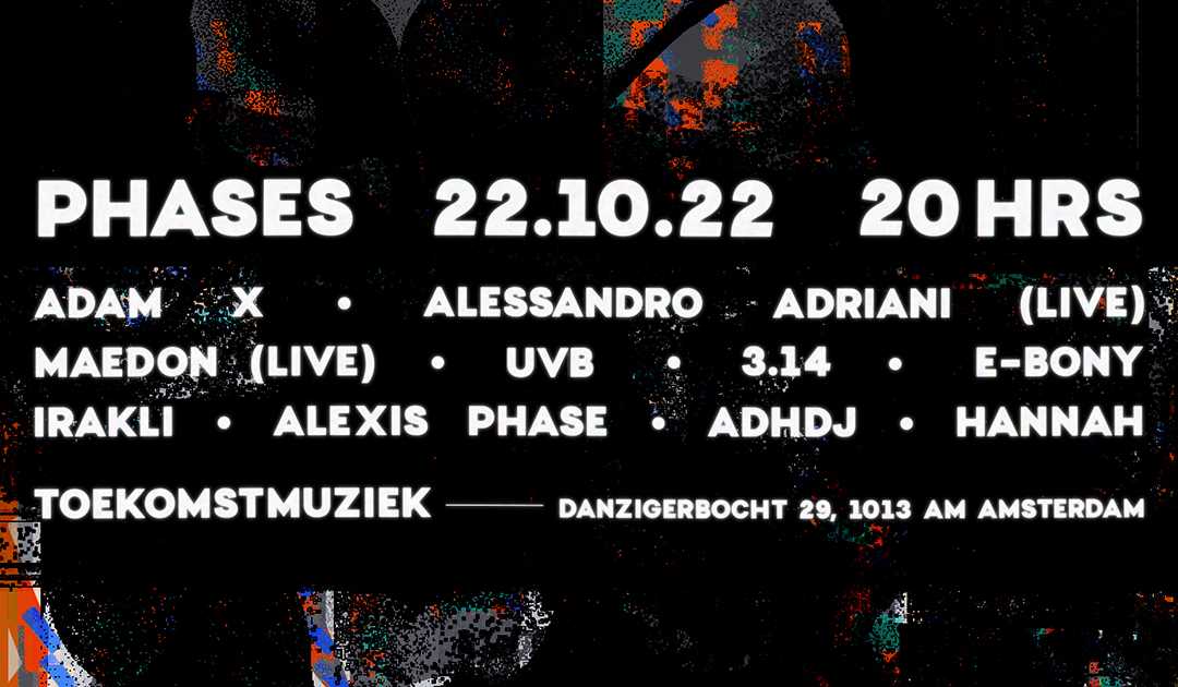 PHASES - 20 hrs - Start: 7AM - ADAM X, ALESSANDRO ADRIANI (LIVE ...