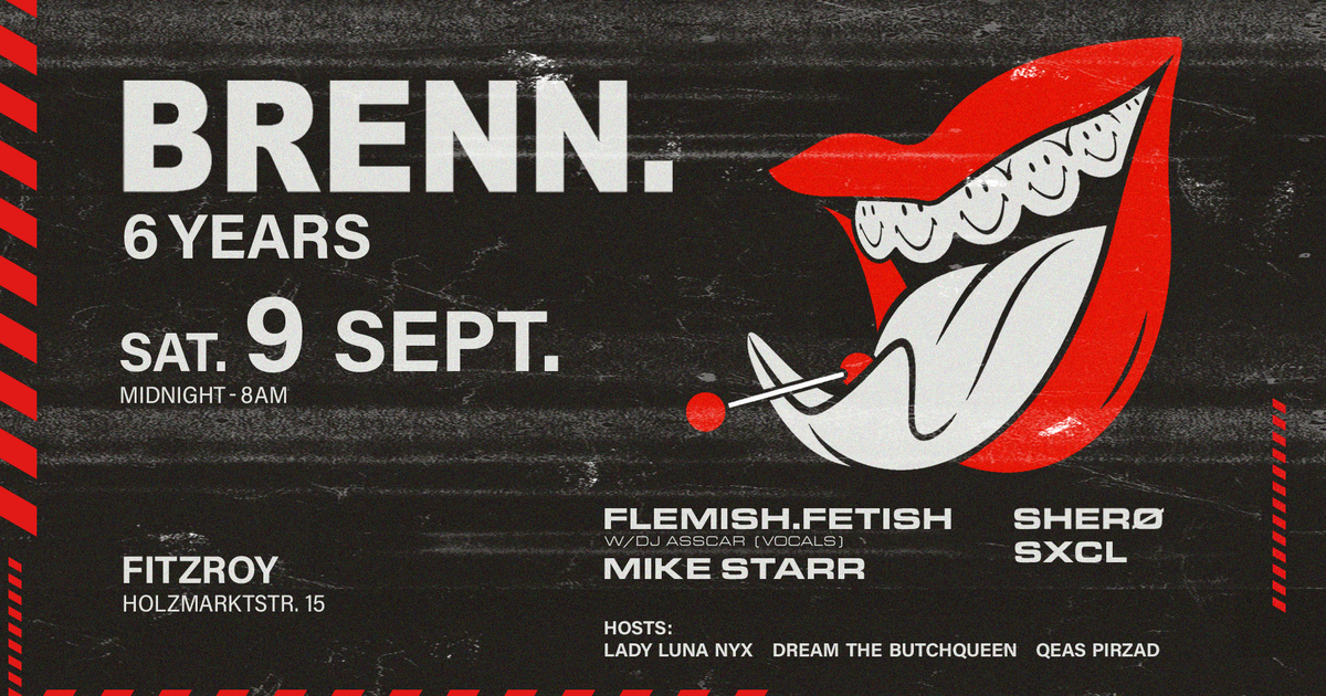 BRENN. - 6 YEARS at Fitzroy, Berlin