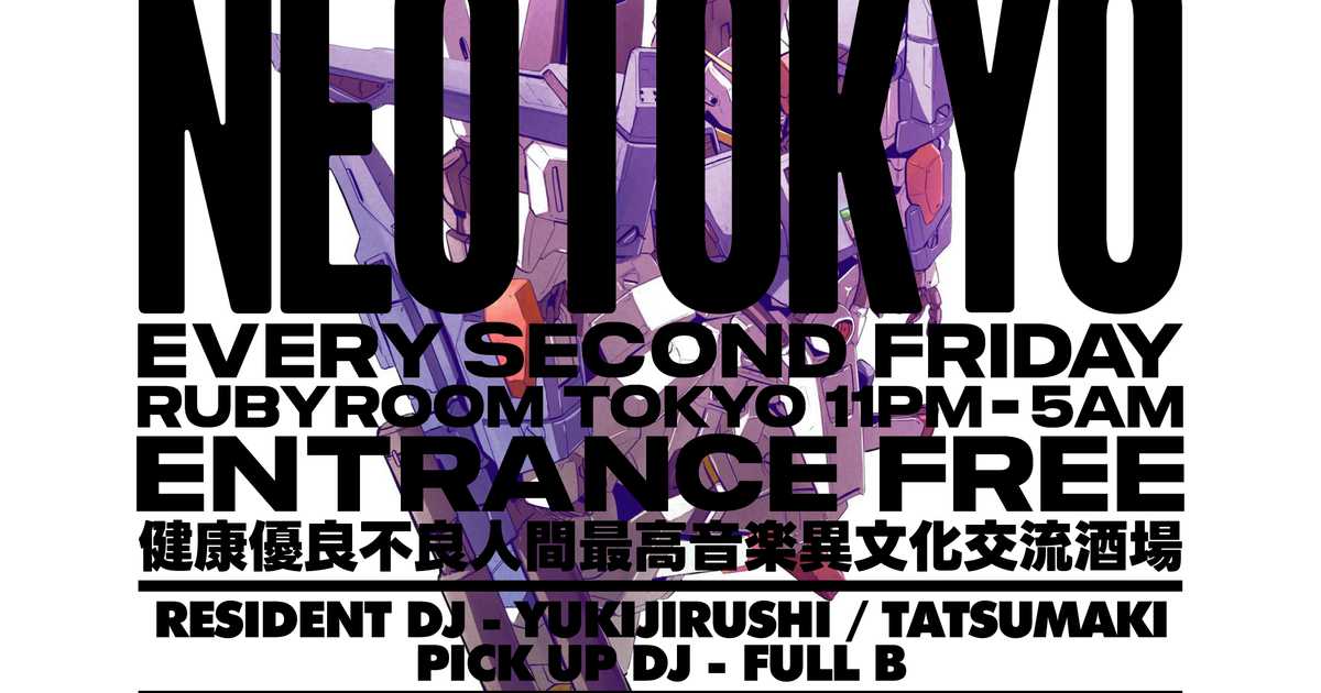 NEO TOKYO at Ruby Room, Tokyo
