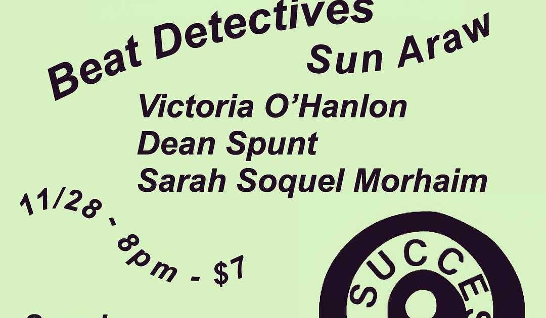 Succession presents Beat Detectives (NY), Sun Araw, Dean Spunt, Dj ...
