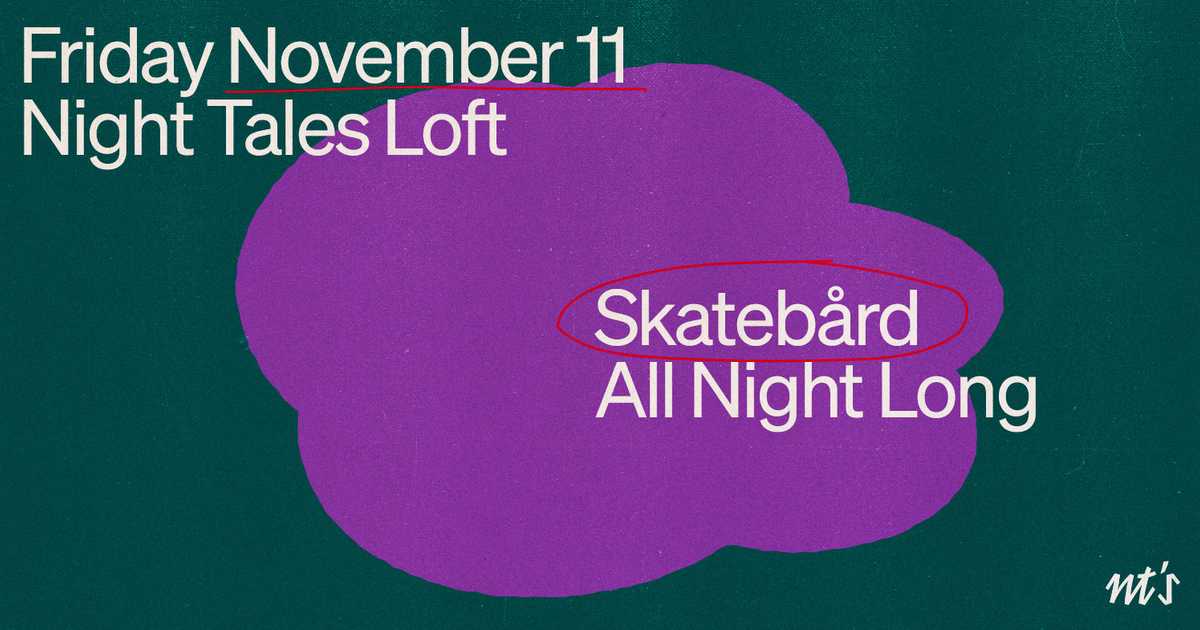 NT's Loft: Skatebård (All Night Long) at Night Tales Loft, London