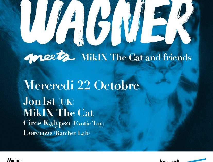 Wagner x Mikix The CAT and Friends with Jon1st, Mikix The CAT bei Social Club, Paris