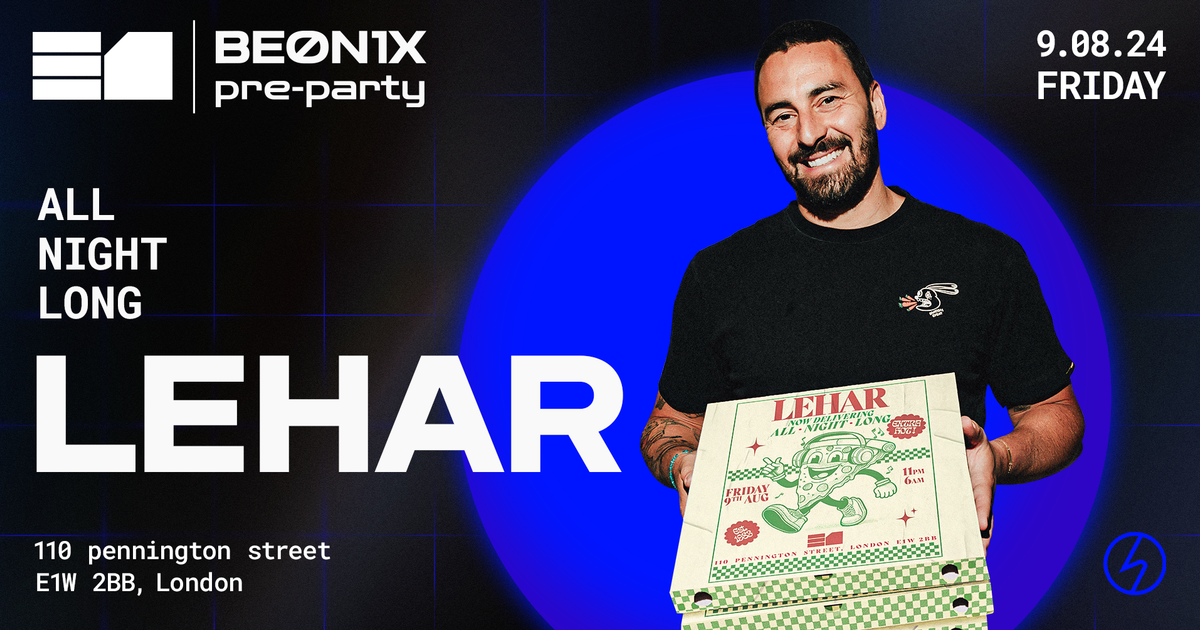Lehar (All Night Long) at E1, London