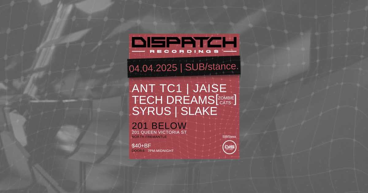 SUB/Stance022: Dispatch Recordings at 201 Below, Perth