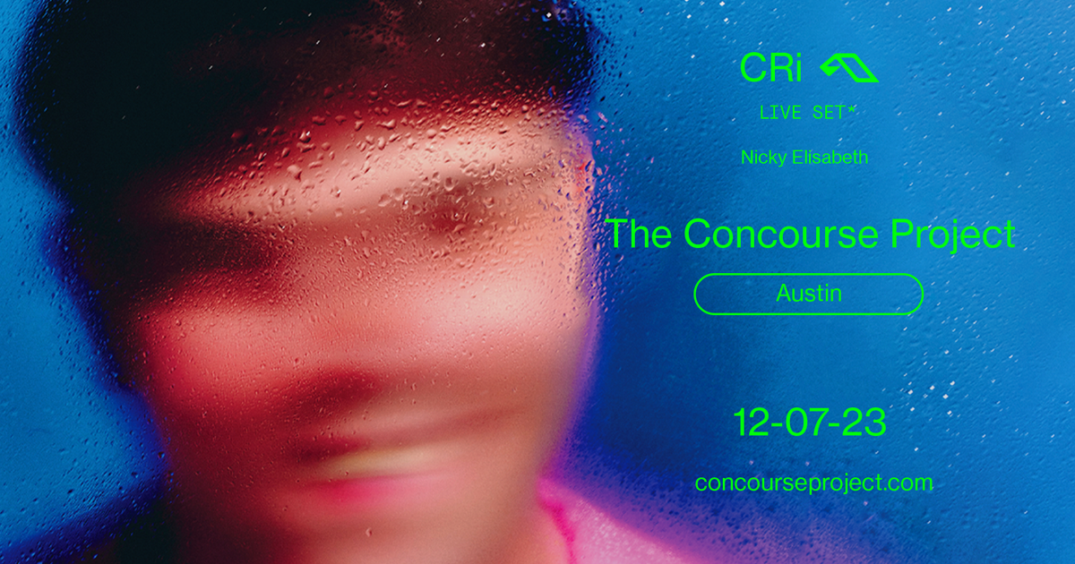 CRi (Live) + Nicky Elisabeth - Austin at The Concourse Project, Austin