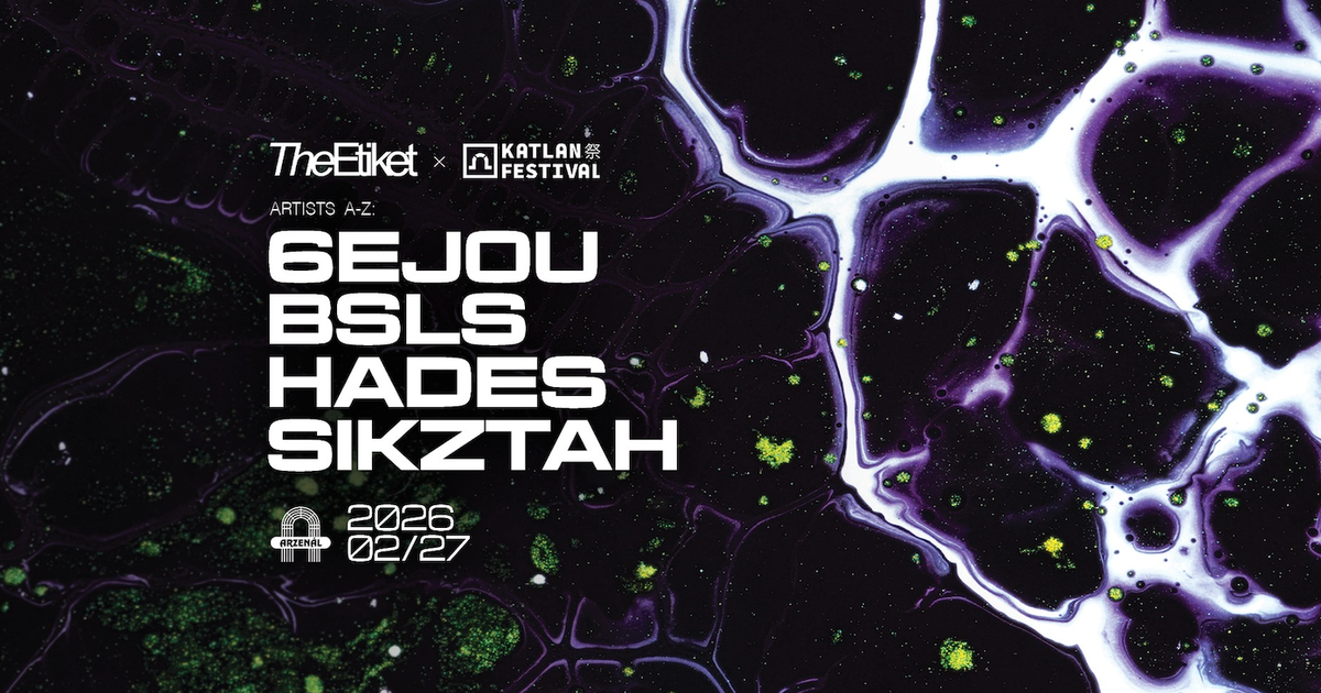 The Etiket x Katlan Festival presents: 6EJOU, BSLS, Hades, Sikztah at ...