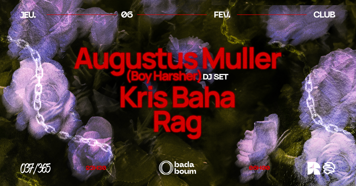 Club — Augustus Muller (Boy Harsher dj set) (+) Kris Baha (+) RAG at Badaboum, Paris