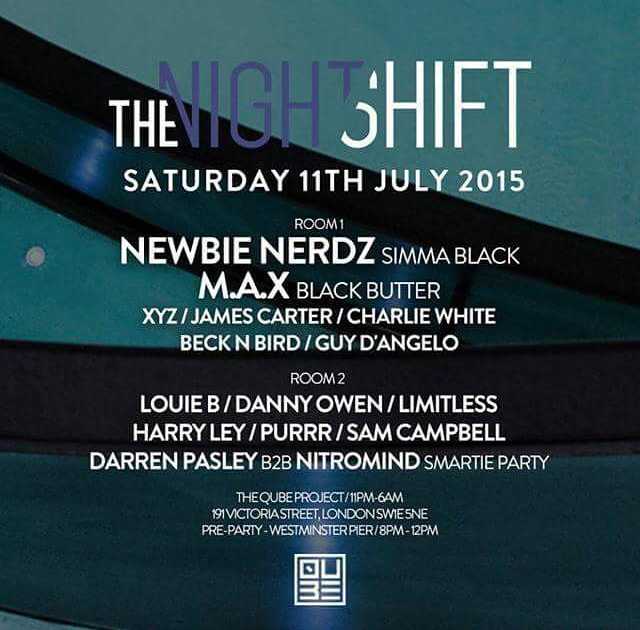 The Nightshift Part II with Newbie Nerdz & M.A.X & Early Boat Party at The Qube Project, London