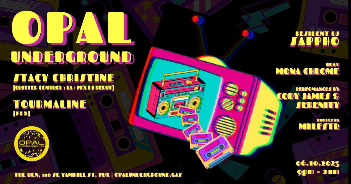 Opal Underground: Party at The Den at The Den, Portland