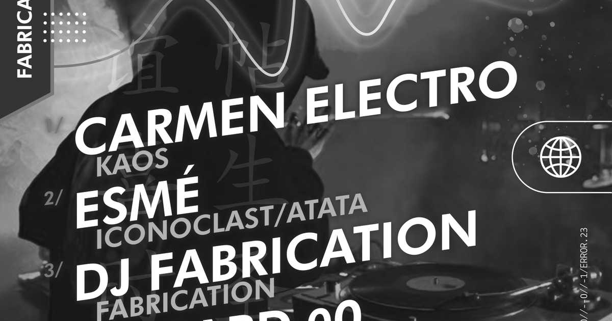 Fabrication PRESENTS Carmen Electro, Esmé, Dj Fabrication, riccard.o0 ...