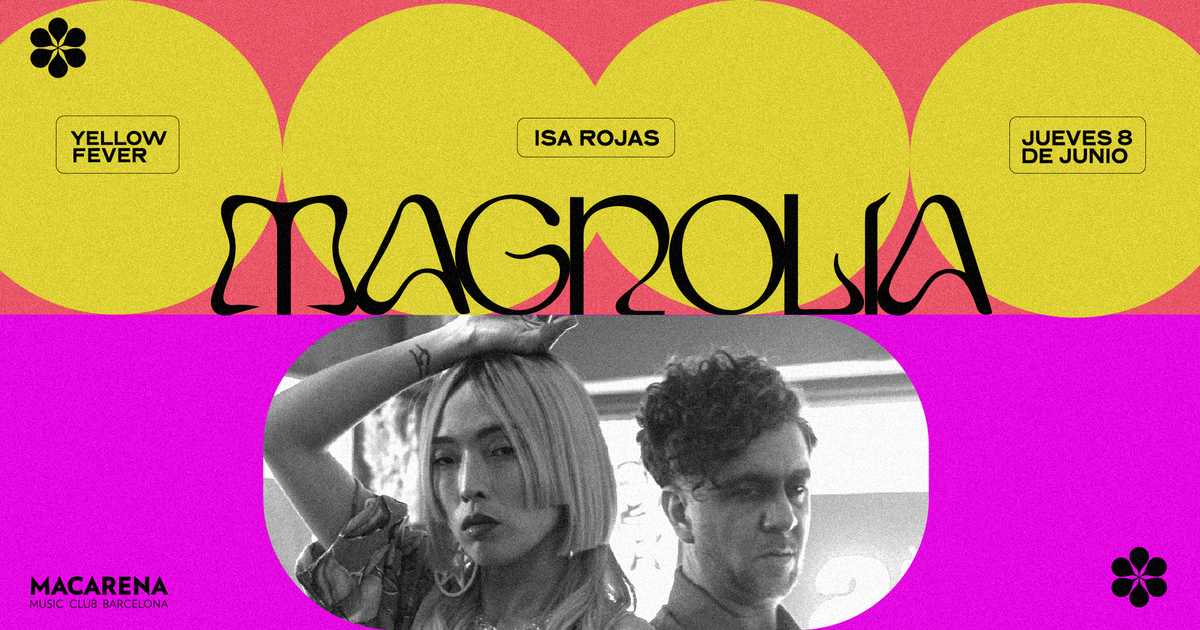 Magnolia presents: Yellow Fever & Isa Rojas at Macarena Club, Barcelone