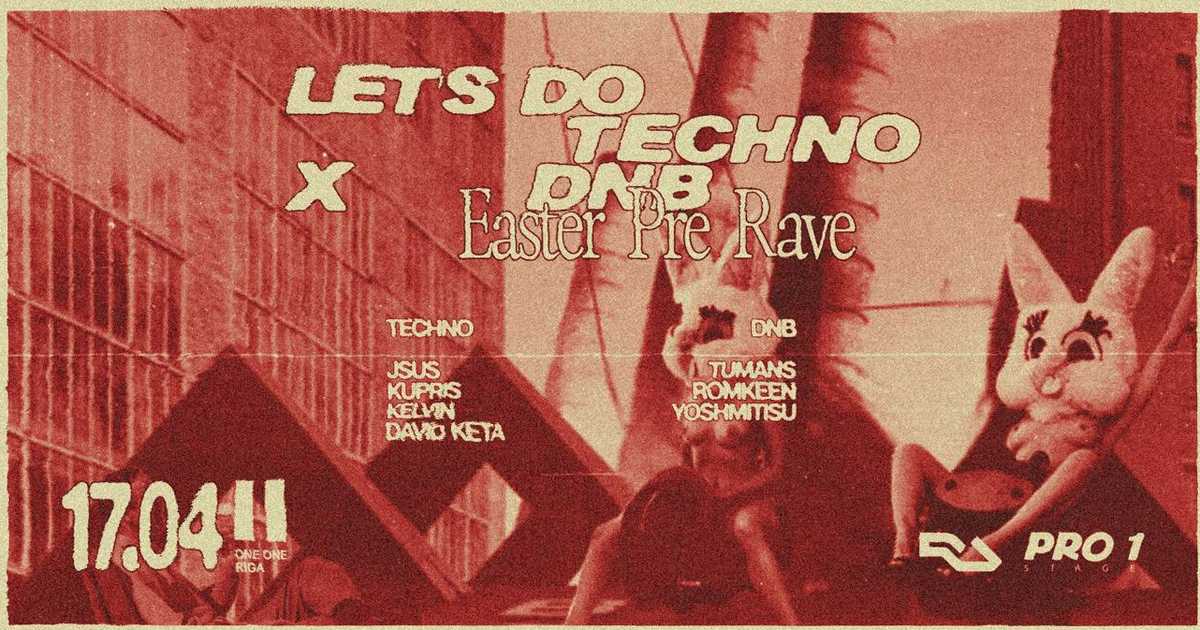 Lets Do Techno X Drum & Bass (Pre Easter Rave) at One One Riga, Riga