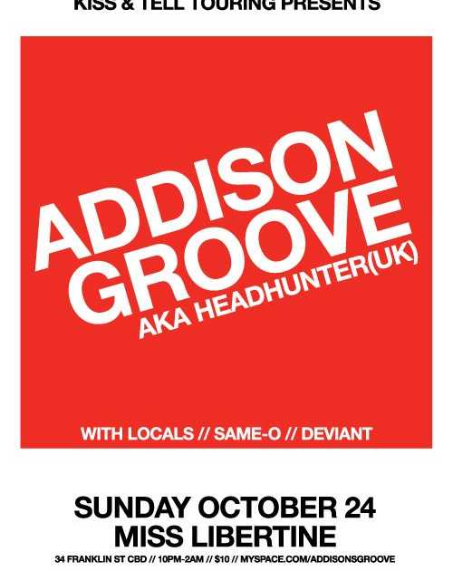 Kiss & Tell presents: Addison Groove at Miss Libertine, Melbourne