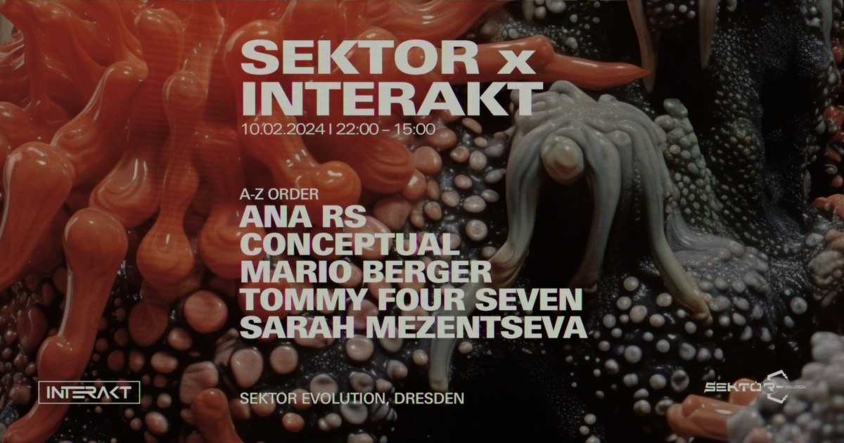 Interakt x Sektor at Sektor Evolution, Dresden