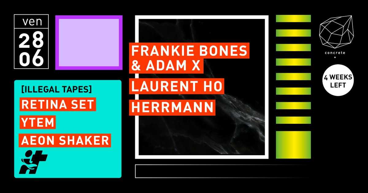 Concrete: Frankie Bones & Adam X, Laurent Ho, Herrmann bei Concrete, Paris