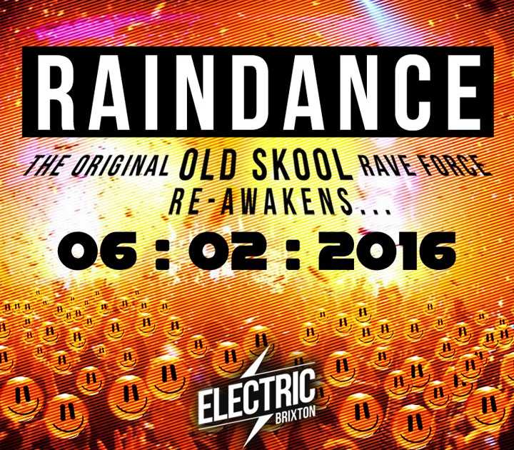 Raindance The Original Old Skool Rave Force RE-Awakens en Electric ...