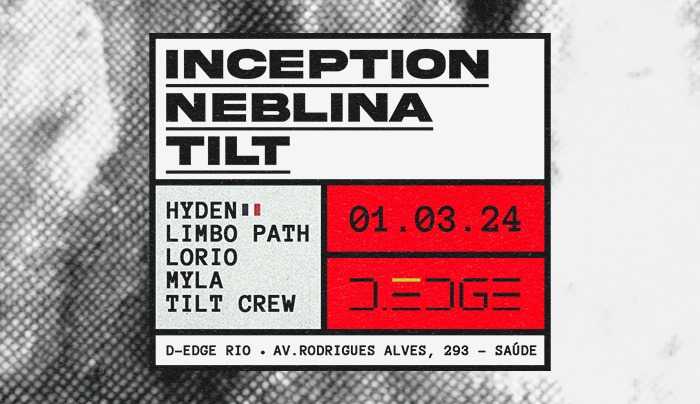 D-EDGE presents Inception x Neblina x Tilt at D-Edge RIO, Rio de Janeiro