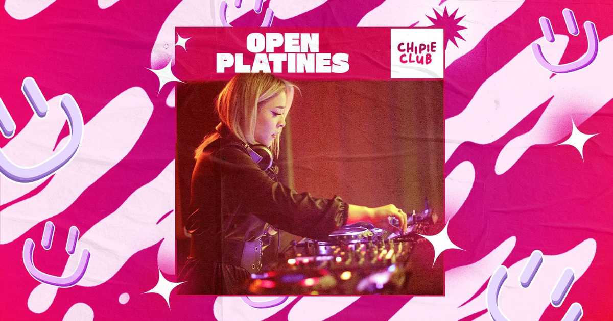 OPEN PLATINES at Chipie Club, Paris