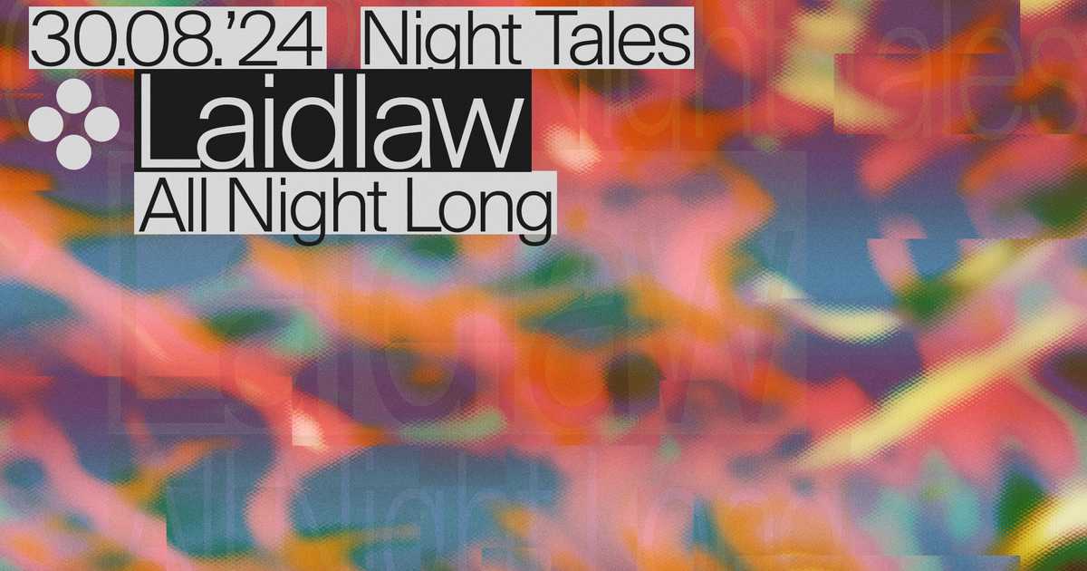 Night Tales: Laidlaw [all night long] at Night Tales, London