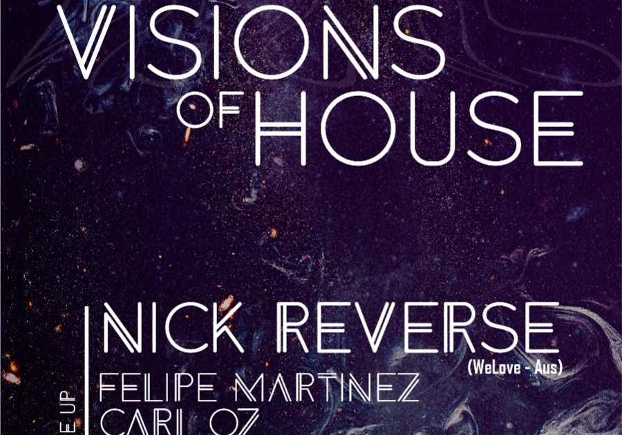 Visions of House feat. Nick Reverse (We Love - Australia) at TBA - Nectar - Kingsland, Auckland