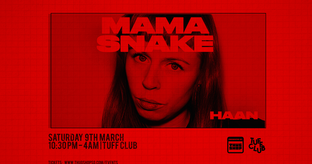 Thugshop presents - Mama Snake at Tuff Club, Singapore