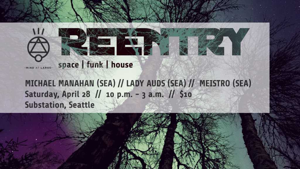 Reentry // Space.Funk.House // Michael Manahan at Substation, Seattle