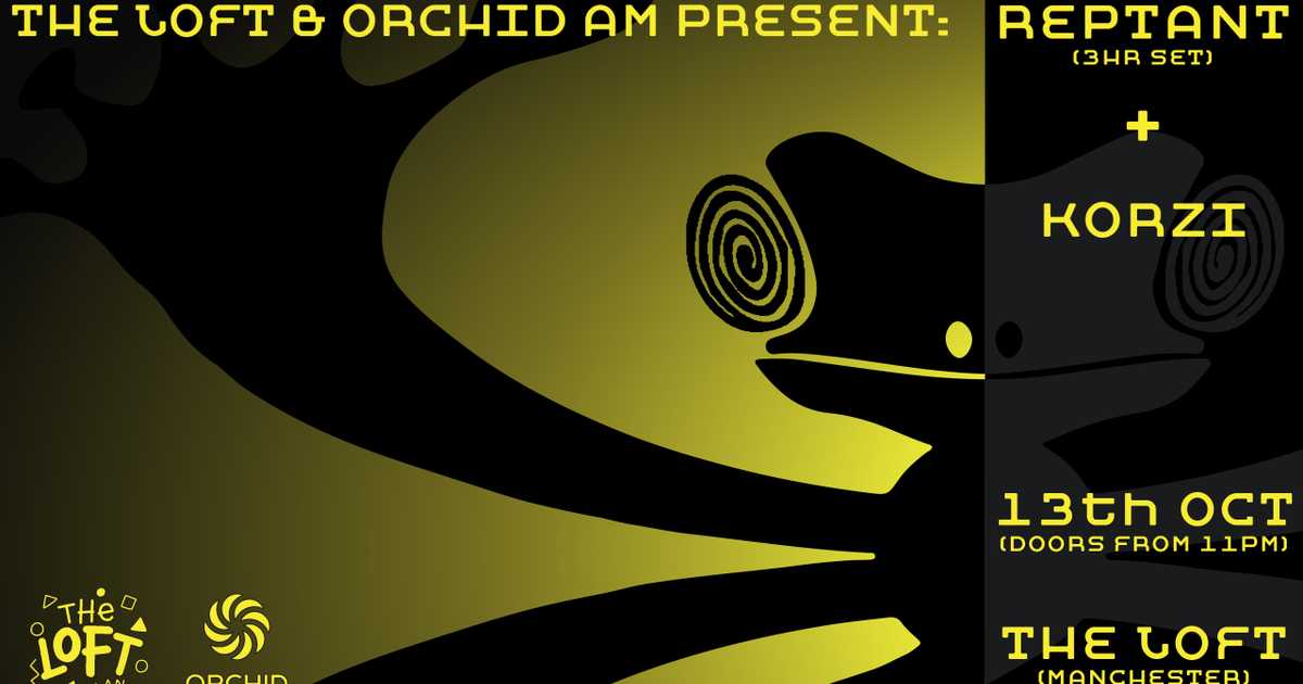 [CANCELLED] The Loft & Orchid AM present Reptant (extended set) at The ...