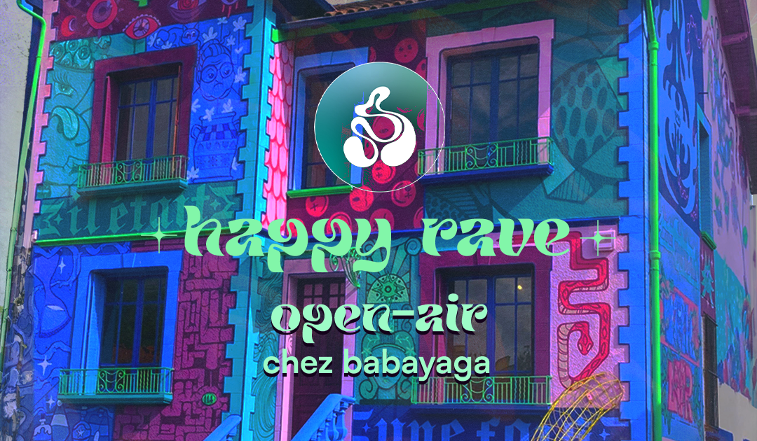 HAPPY RAVE OPEN-AIR - CHEZ BABAYAGA x Plein Phare at Le Rex de Toulouse ...