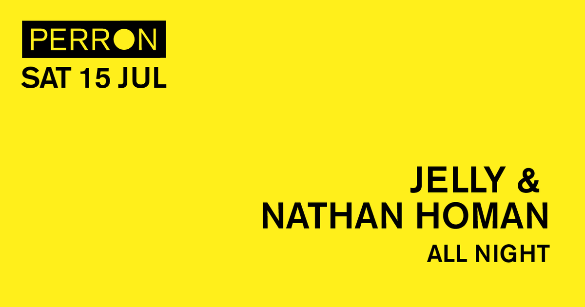 Jelly & Nathan Homan - All Night em Perron, Roterdão