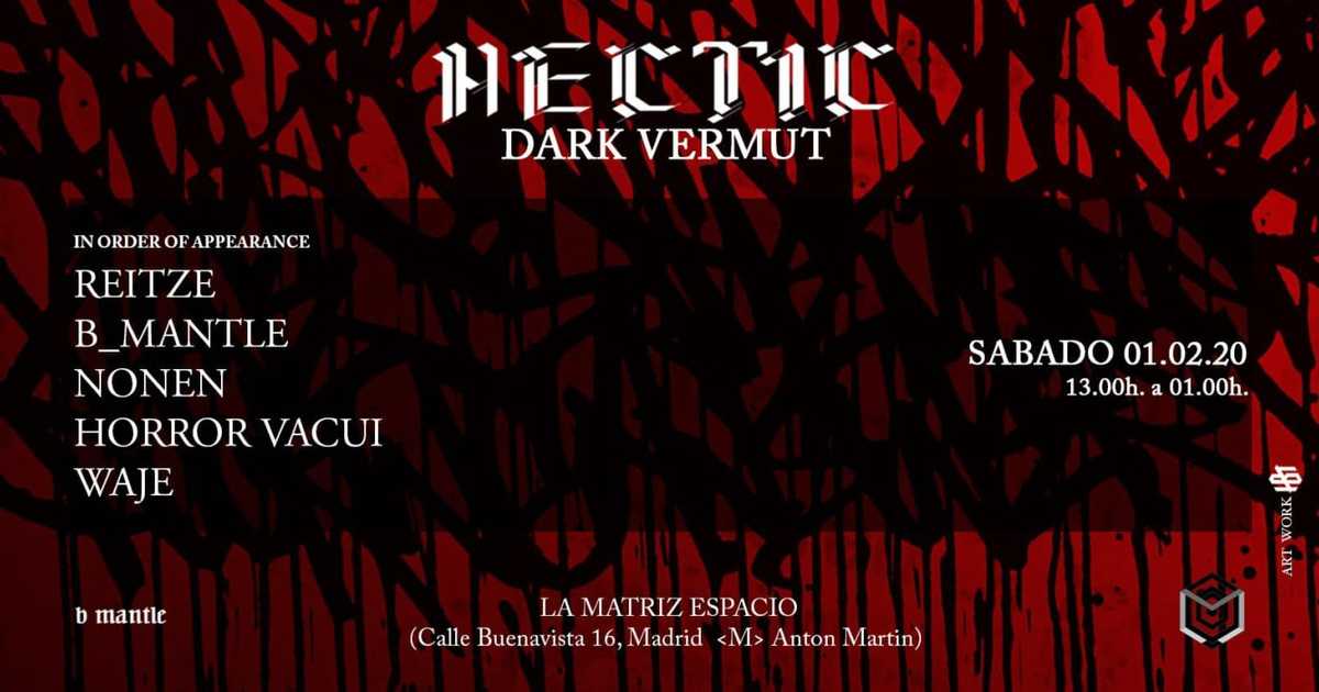 Hectic 08 (Dark Vermut) (13.00h. a 01.00h.) em La Matriz Espacio, Madrid