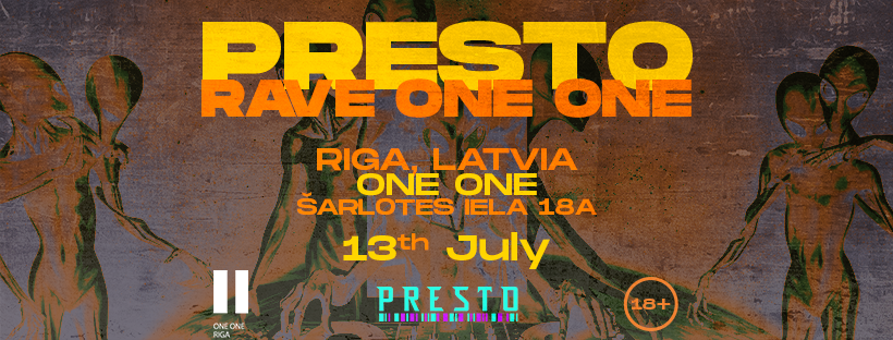 PRESTO RAVE ONE ONE at One One Riga, Riga
