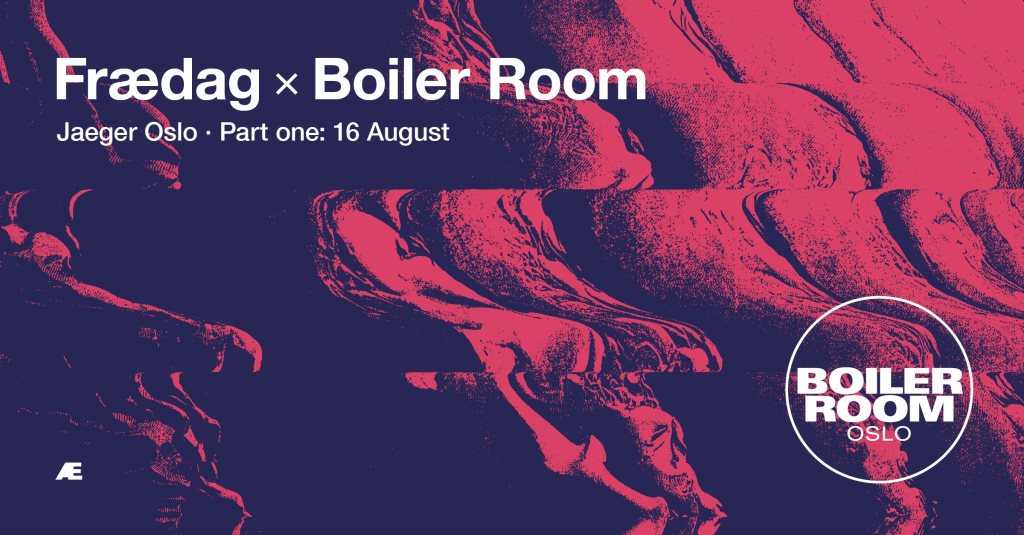 Boiler Room Weekender x Frædag em Jaeger, Oslo