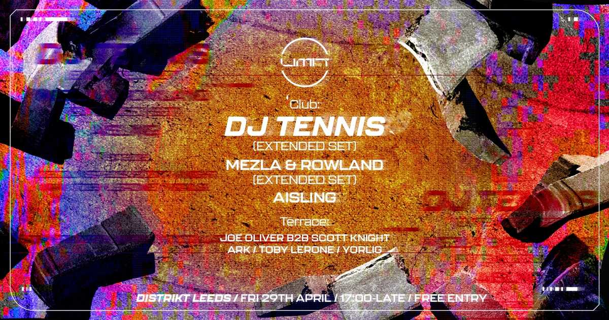 Limit presents: DJ Tennis (Reschedule) - Free Entry at Distrikt, Leeds