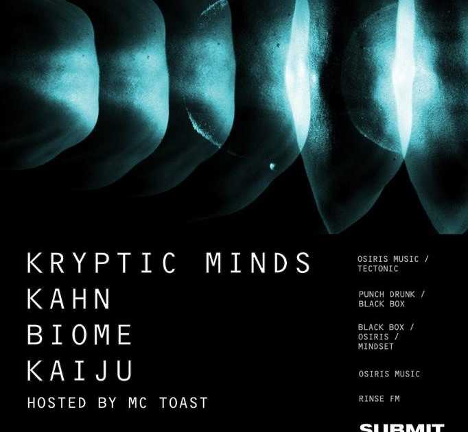 Submit with Kryptic Minds, Kahn, Biome, Kaiju, MC Toast at Plan B, London