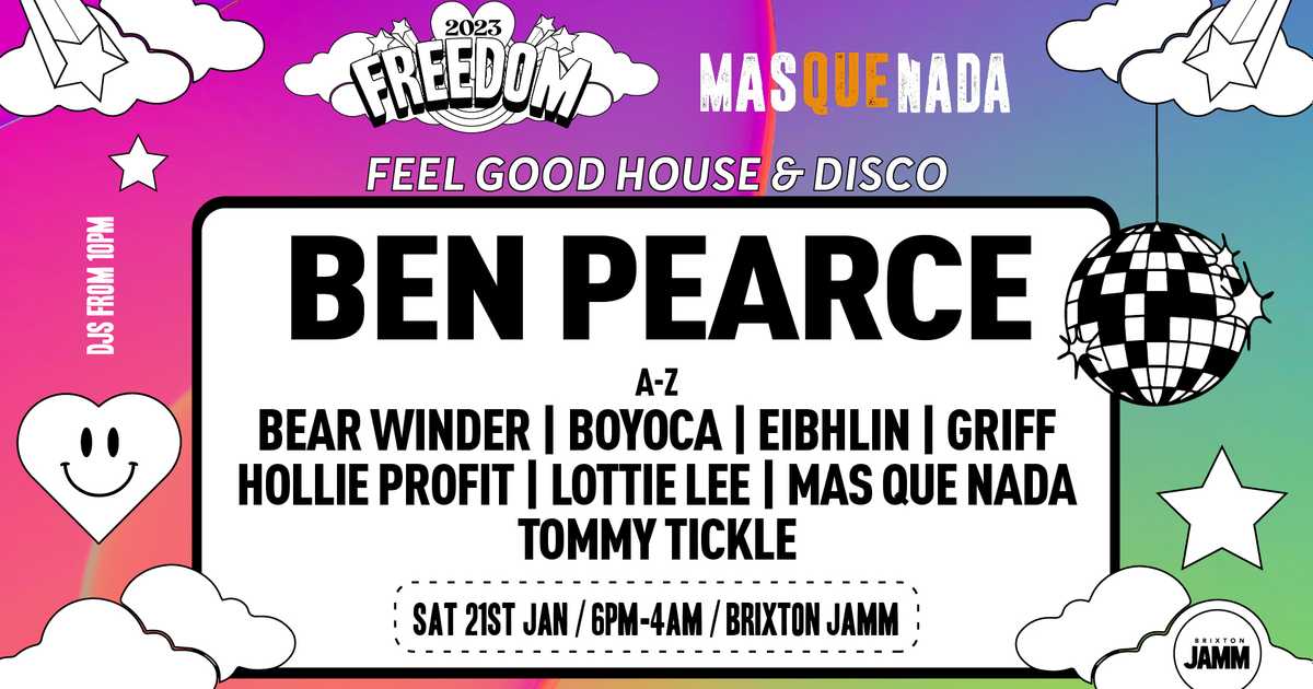 Freedom: Feel Good House & Disco w/ Ben Pearce at Brixton Jamm, London