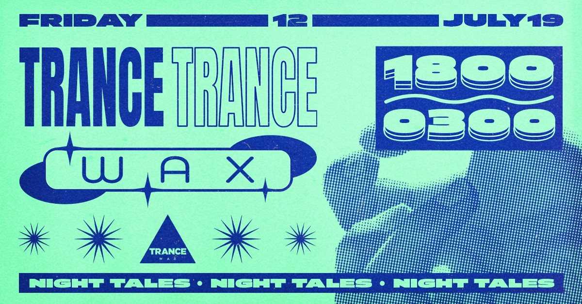 Night Tales: Trance Wax + Daniel Curpen at Night Tales, London