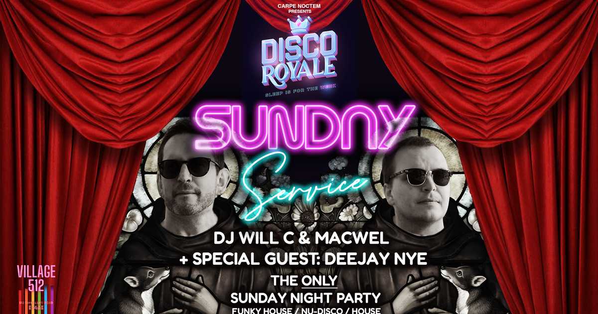 Disco Royale: Sunday Service with Will C + Macwel Plus Special Guests ...