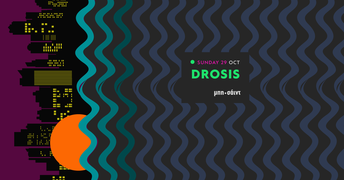 Drosis at b•side athens, Athens