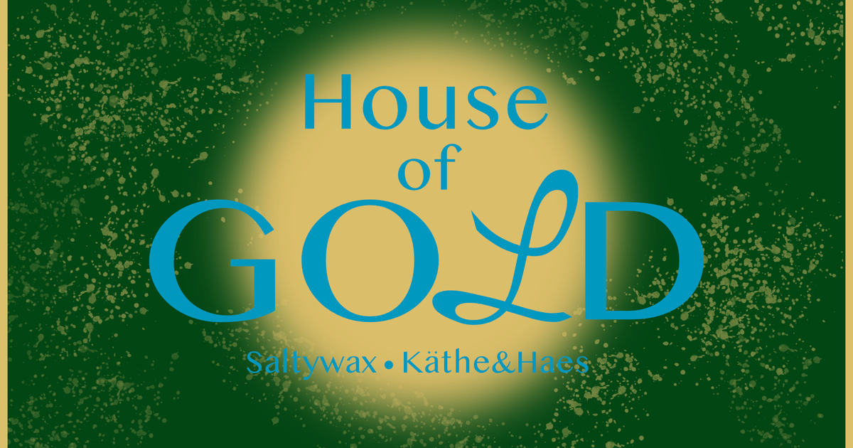 House of Gold w/Saltywax, KätheHaes at Unter Deck, Munich