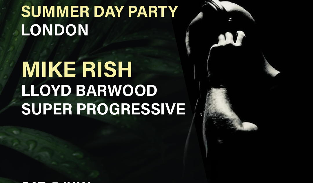 Super Progressive Summer Day Party with Mike Rish, Lloyd Barwood, Super ...