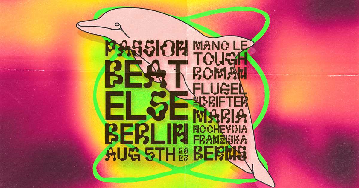 Else x Passion Beat: Mano Le Tough, Roman Flügel, The Drifter, Maria ...