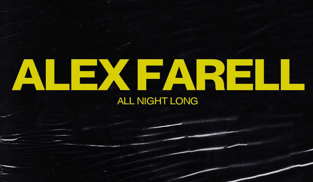 Exhilaration - ALEX FARELL [ all night long ] at WaV, Liverpool