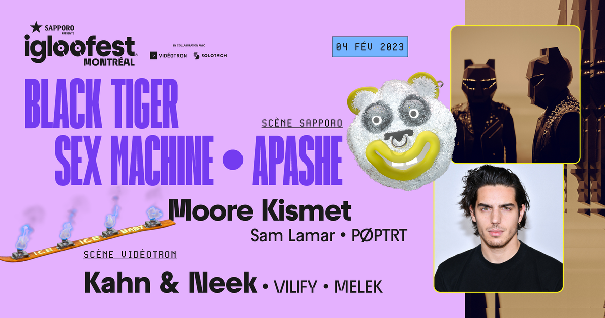 Igloofest #9: Black Tiger Sex Machine, Apashe, Moore Kismet / Kahn ...