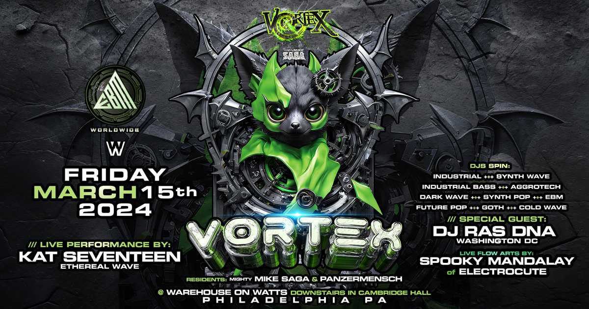 VORTEX Fri March 15th. - Goth Industrial CyberPunk Club Night Philly en ...