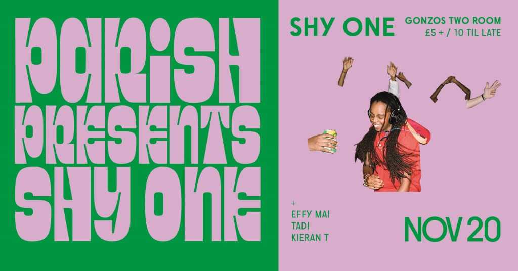 Parish presents Shy One em Gonzo's Tea Room, South + East