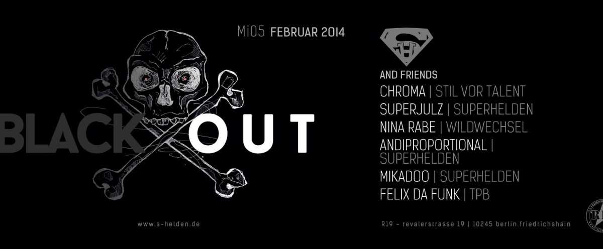 Blackout presents Superhelden and Friends at R19, Berlin