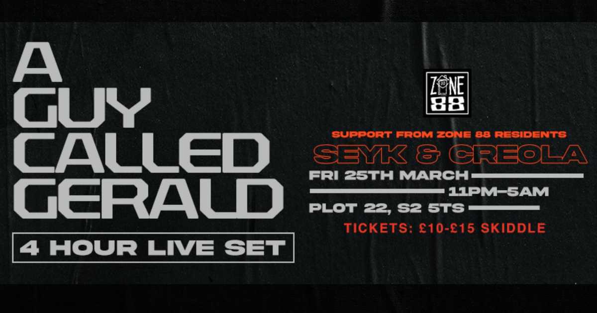 Zone 88 presents A Guy Called Gerald at Plot 22, Sheffield