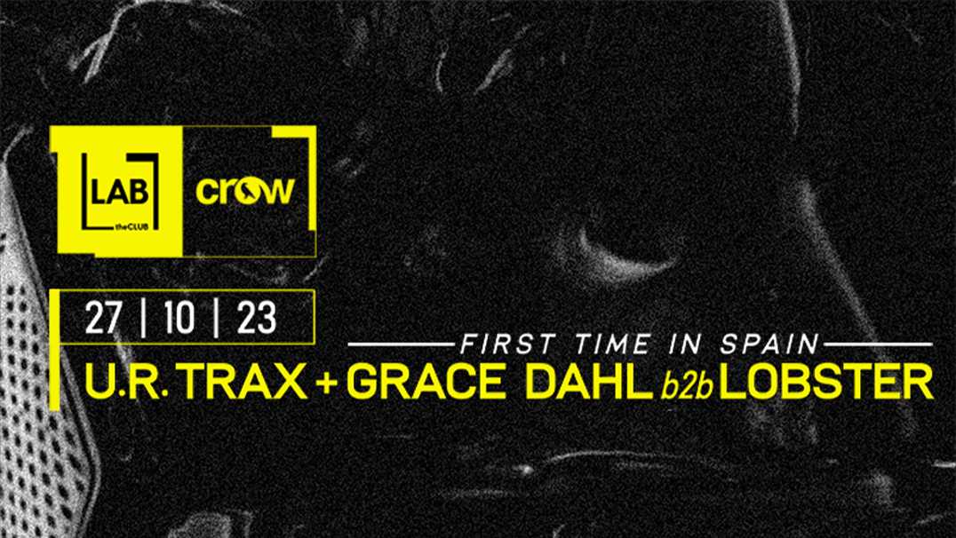 Crow Techno Club with u.r.trax + Grace Dahl b2b Lobster em LAB theCLUB ...
