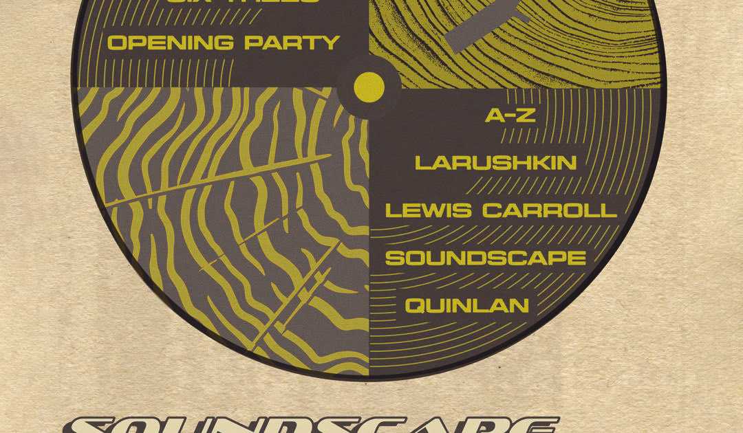 Soundscape presents Six Trees: Opening Party at Six Trees Bar And ...